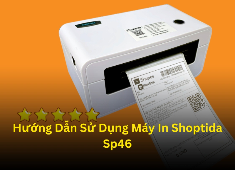 Hướng Dẫn Sử Dụng Máy In Shoptida Sp46